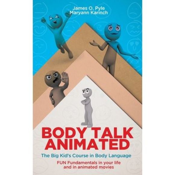 James O. Pyle | Other | Body Talk Animated The Big Kids Course In Body Languagefun Fundamentals ...
